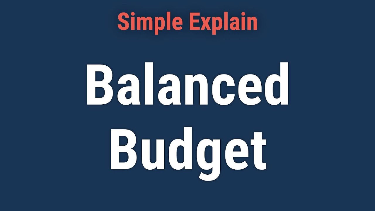 Balanced Budget: Definition, Example of Uses, and How to Balance