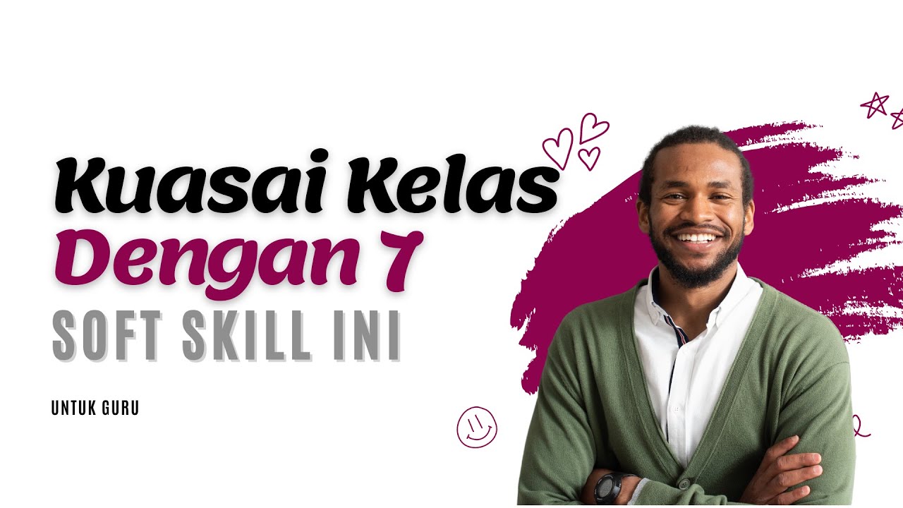 7 Soft Skill Guru, Untuk Kelas Lebih Baik