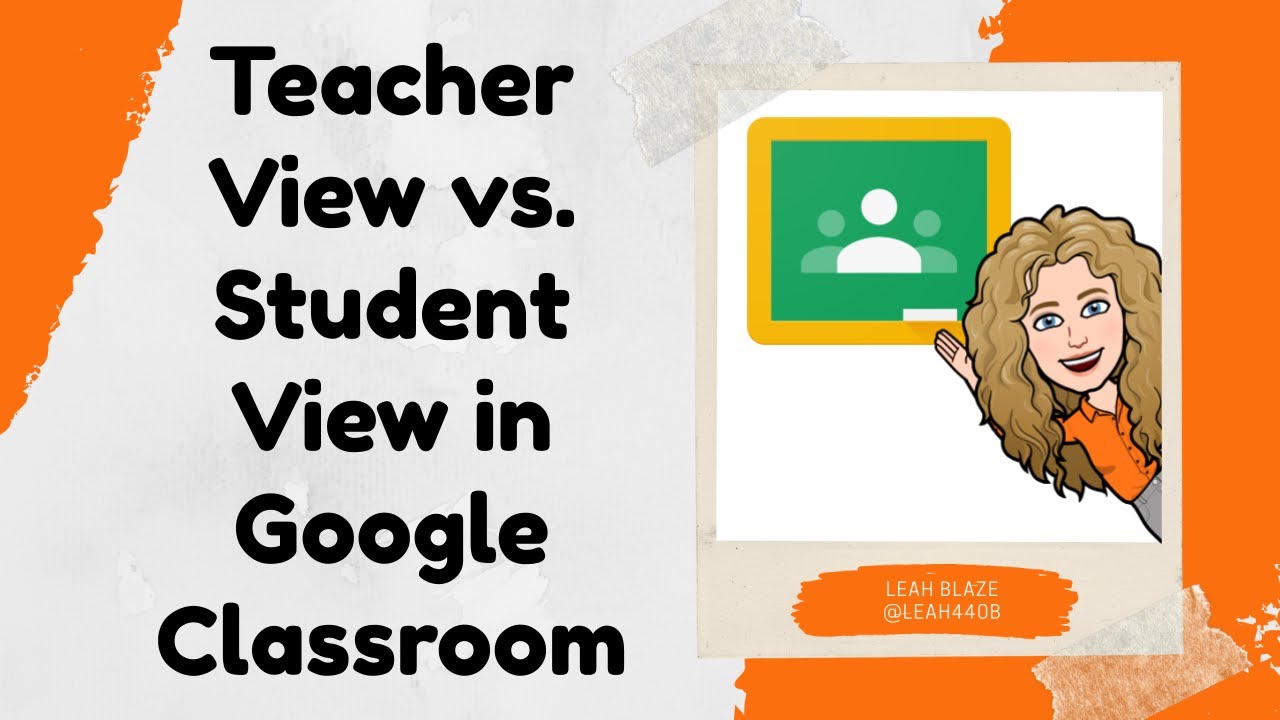 Teacher View vs. Student View in Google Classroom