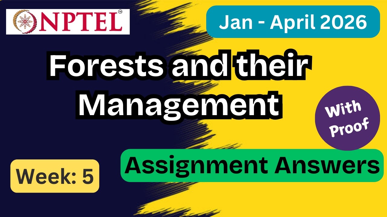 NPTEL Forests and their Management Week 5 Assignment Answers With Explanation  | Jan–Apr 2026