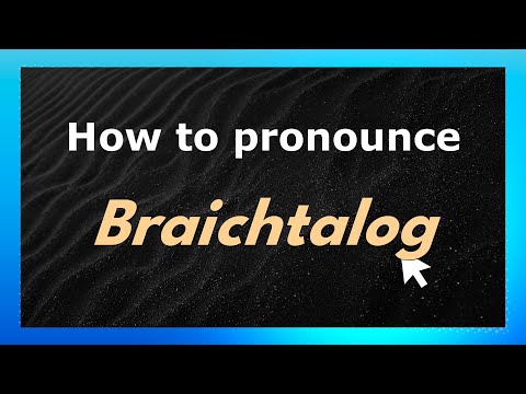Learn How to Pronounce Braichtalog (Wales/Welsh Pronunciation) with Audio and Phonetic Spelling