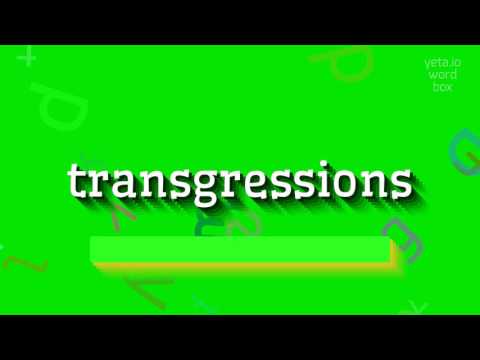 HOW TO PRONOUNCE TRANSGRESSIONS?