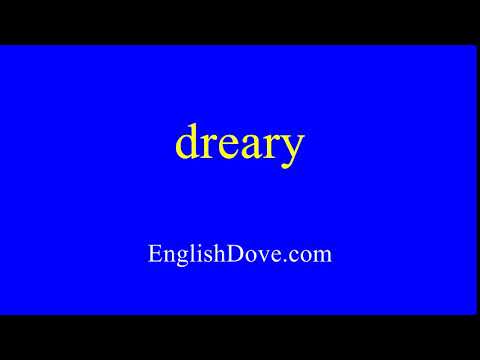 How to pronounce dreary in American English.