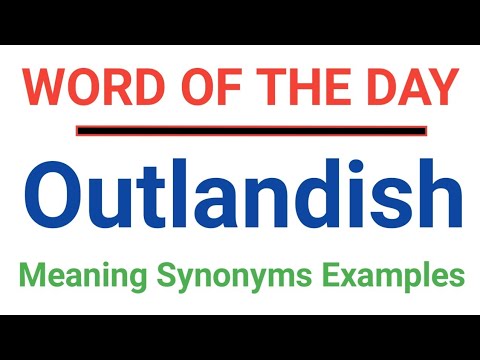 Outlandish || Word Of The Day || Learn It With Examples In English And Hindi .