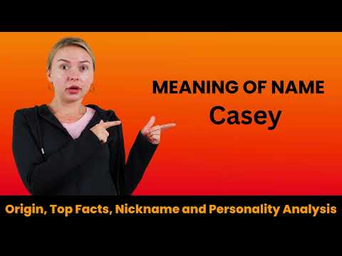 Casey Name Facts, Meaning, Personality, Nickname, Origin, Popularity, Similar Names and Poetry