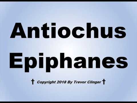 How To Pronounce Antiochus Epiphanes
