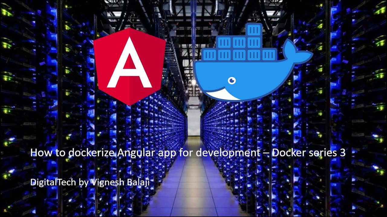 How to dockerize angular app for development - docker series 3