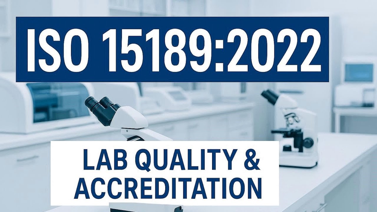 ISO 15189:2022 Explained | Quality & Competence in Medical Laboratories