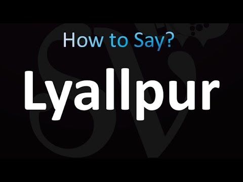 How to Pronounce Lyallpur (correctly!)