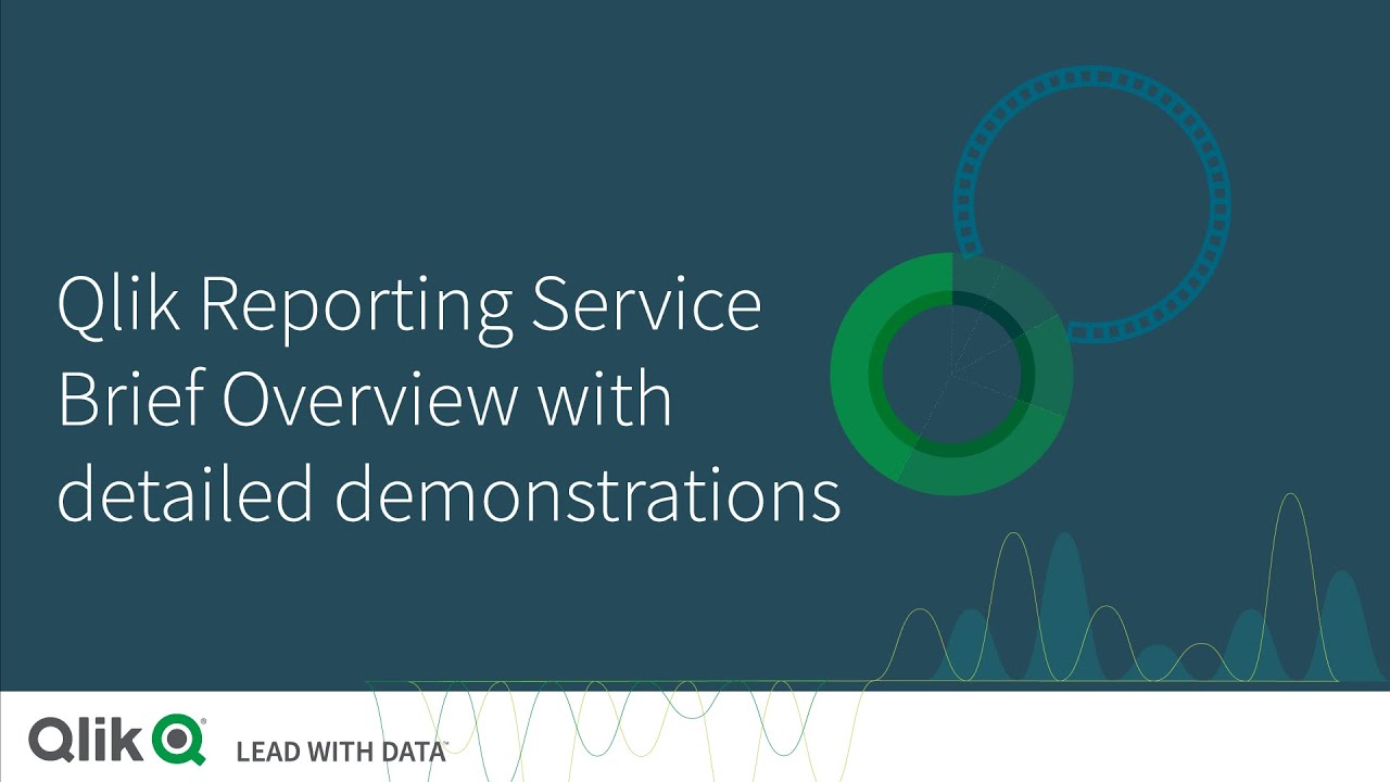 Qlik Reporting Service - Brief Overview with Detailed Demonstrations - Part 1 and Part 2