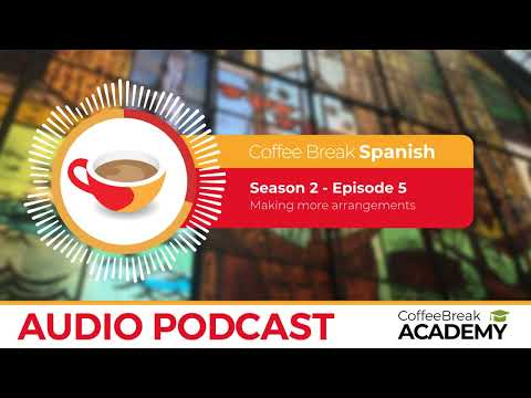 How to make plans in Spanish | Coffee Break Spanish Podcast S2E05