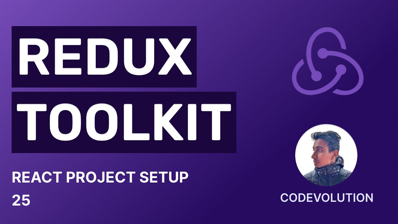 Redux Toolkit Tutorial - 25 - React Project Setup