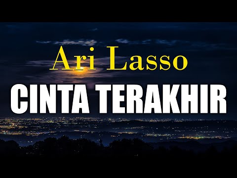 Ari Lasso - Cinta Terakhir (Lirik)