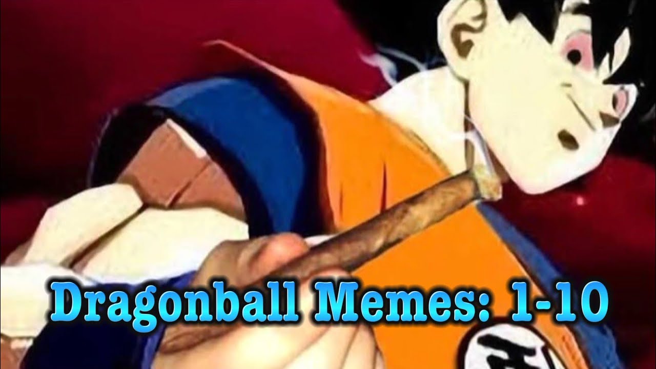 Dragonball Memes: 1-10