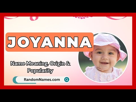 Joyanna - Baby Girl Name Meaning, Origin & Popularity - RandomNames.com