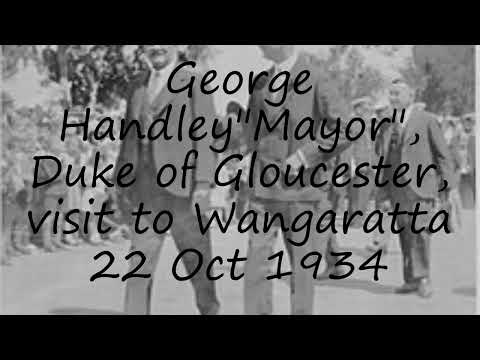 How to pronounce George Handley"Mayor", Duke of Gloucester, visit to Wangaratta 22 Oct 1934 in Engli