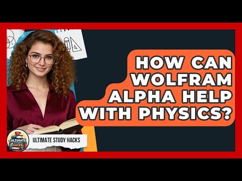 How Can Wolfram Alpha Help With Physics? - Ultimate Study Hacks