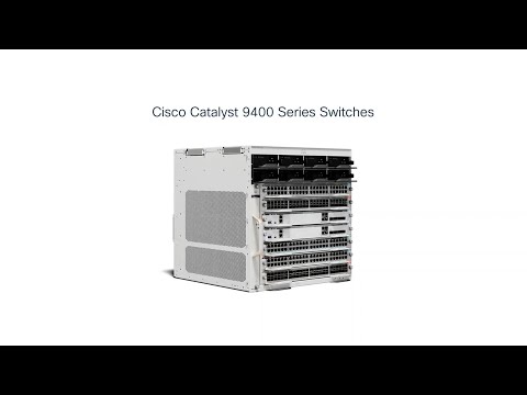 Cisco Catalyst 9400 Series Switches product video