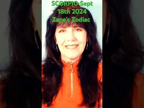SCORPIO September 18th 2024 Zane's Zodiac