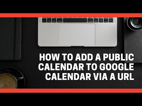 How to Add a Public Calendar to Your Google Calendar via a URL