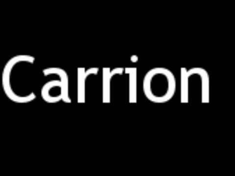 How to Pronounce Carrion