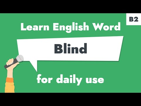 #025 – "Blind" | Learn B2 English Adjective – Talk about sensory or judgemental issues.