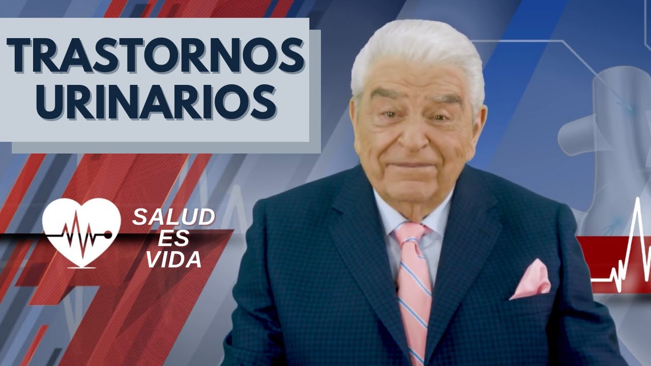 Trastornos urológicos - [SALUD ES VIDA]