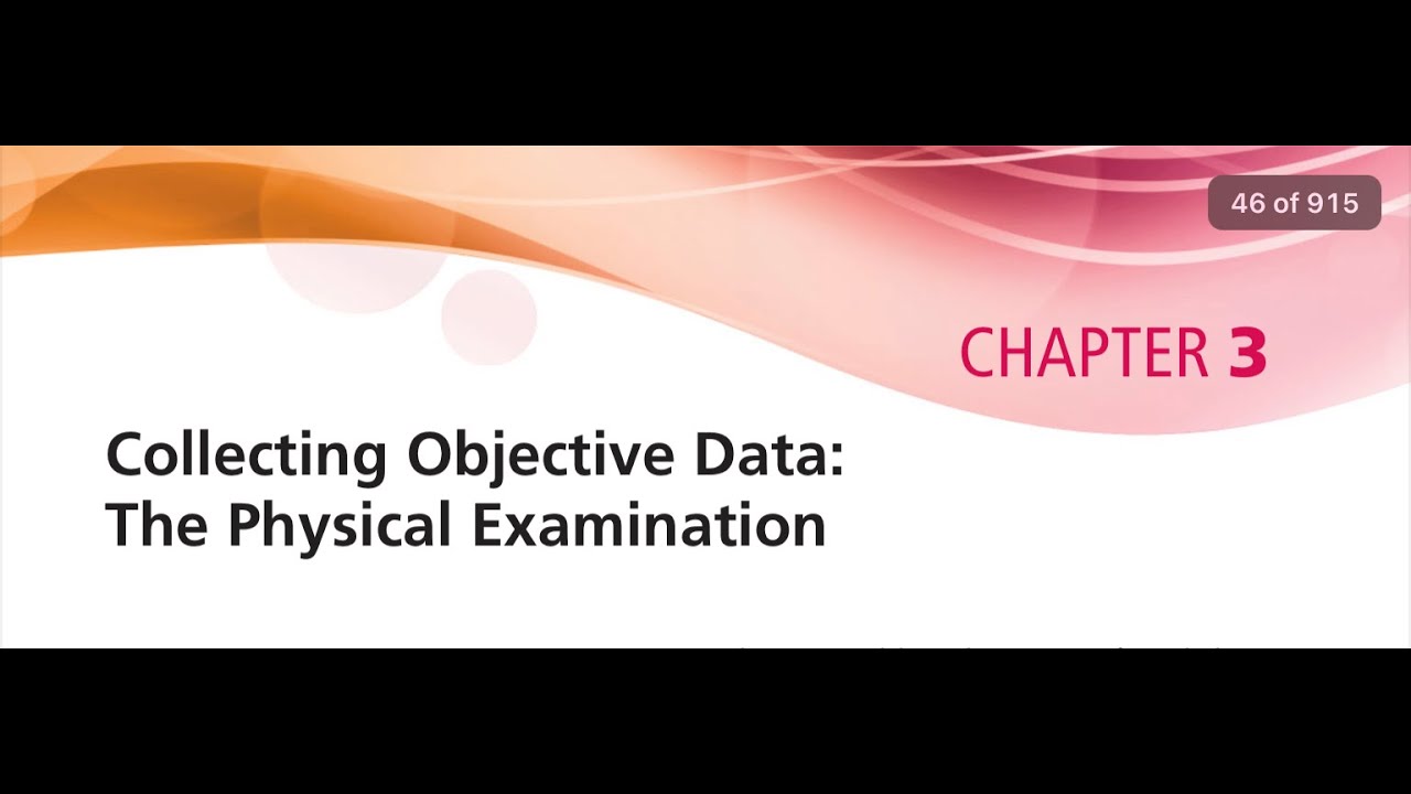 NCM 101 CHAPTER 3 COLLECTING OBJECTIVE DATA: THE PHYSICAL EXAMINATION PART 1 of 2