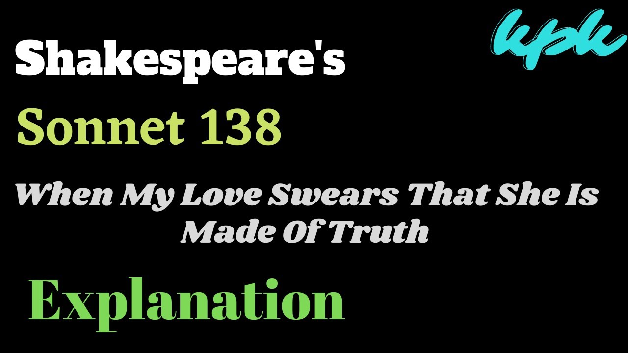 Sonnet 138 by William Shakespeare explanation in English