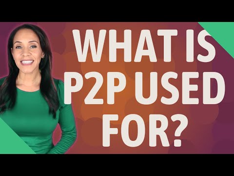 What is P2P used for?
