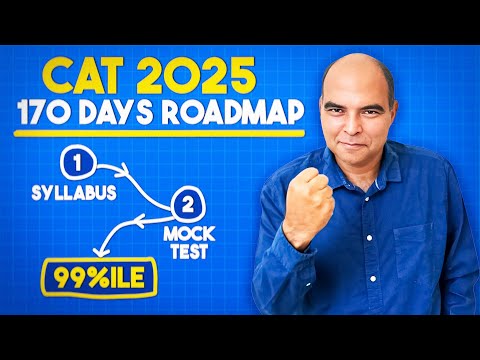 170 DAYS REALISTIC Roadmap to CRACK CAT 2025 | Strategy by Arun Sharma (23 times 99.9%iler)