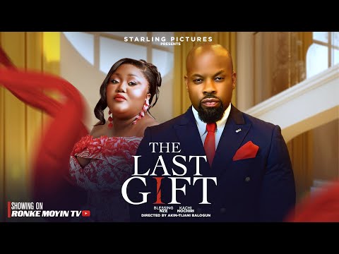 THE LAST GIFT - Nigerian Movies 2025 Latest Full Movies Blessing Obasi, Kachi Nochiri