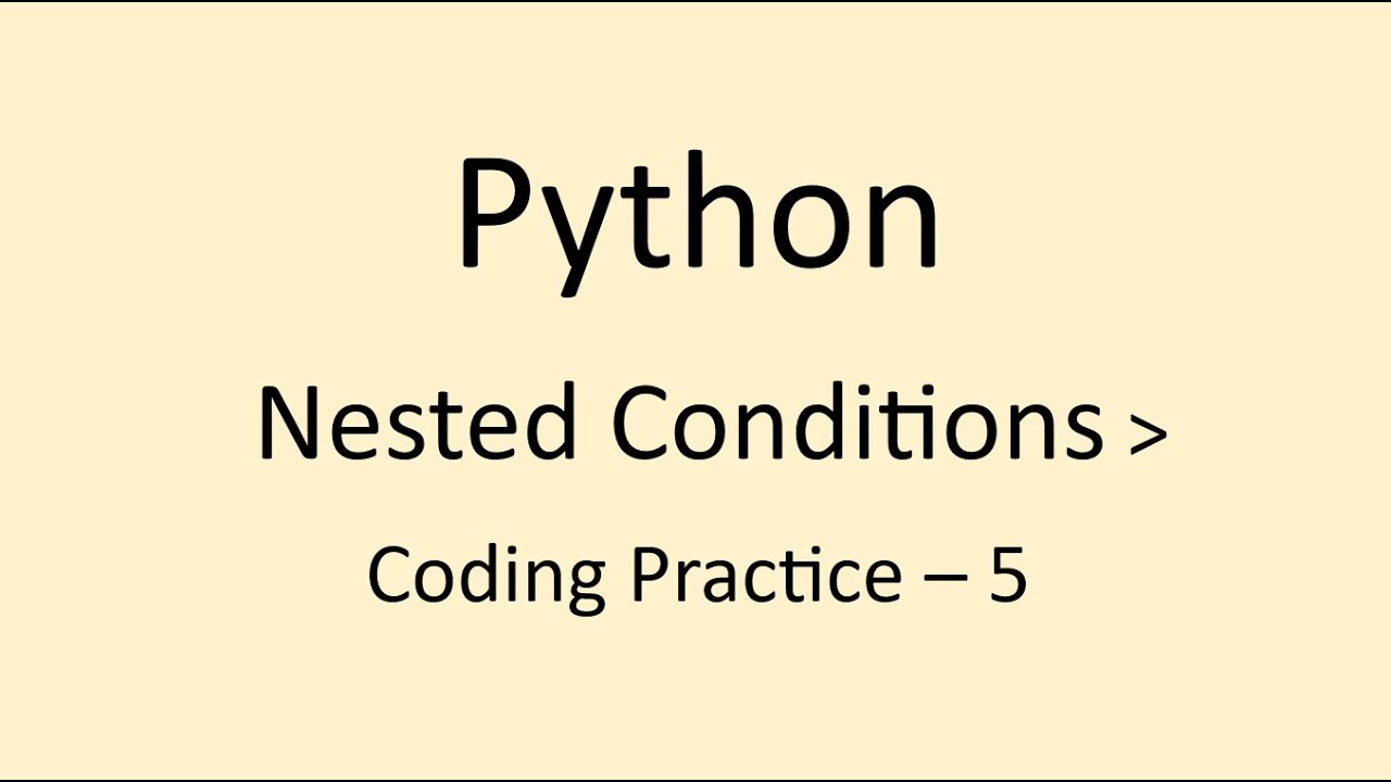 Coding Practice - 5 || Nested Conditions || Python || NxtWave