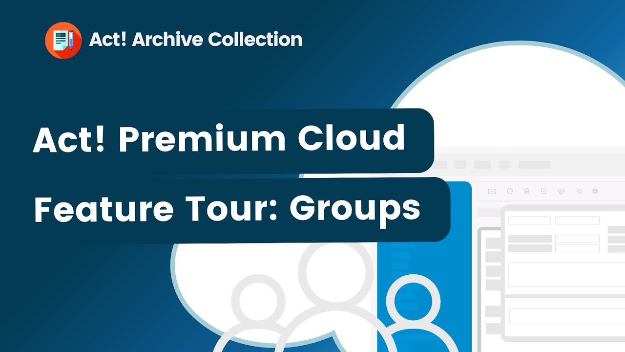 Act! Premium Cloud Feature Tour: Groups