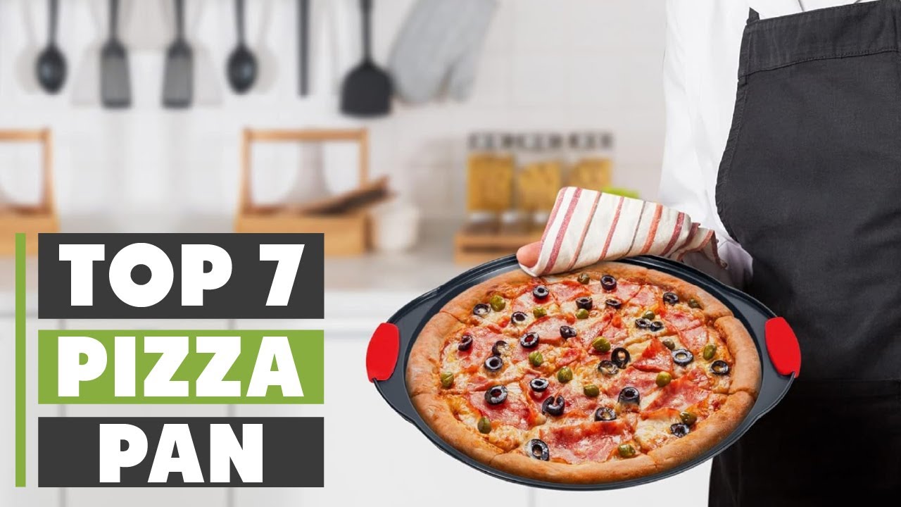 7 Best Pizza Pans to Bake Restaurant-Quality Pizza at Home