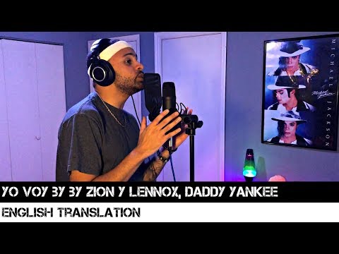 Yo Voy by by Zion y Lennox, Daddy Yankee (ENGLISH TRANSLATION)