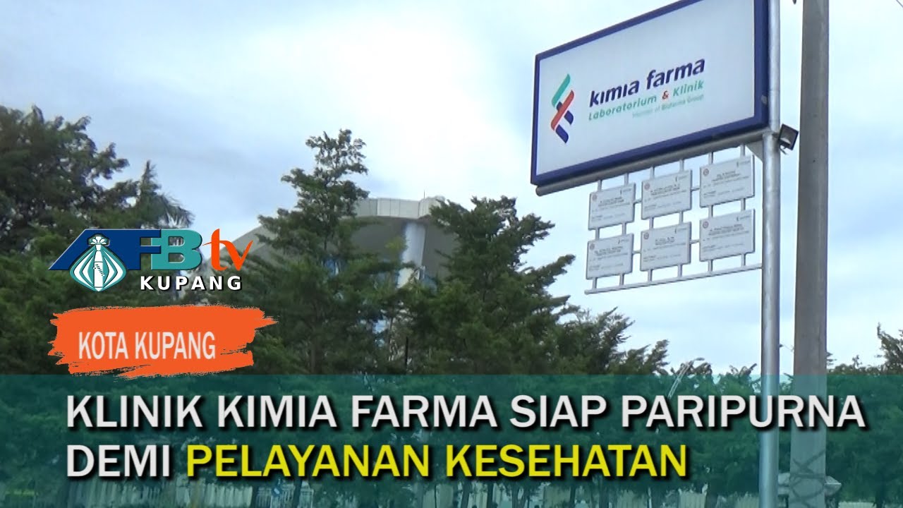 Klinik Kimia Farma Siap Paripurna Demi Pelayanan Kesehatan Bagi Warga Kota Kupang