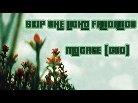 Skip The Light Fandango - Montage
