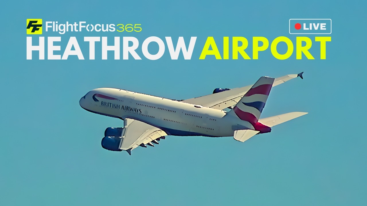 Heathrow Airport Live - Wednesday 13th May 2026