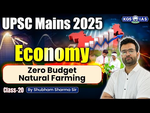 UPSC Mains 2025 Economy | Class 20 | Zero Budget Natural Farming | by Shubham Sharma KGS IAS