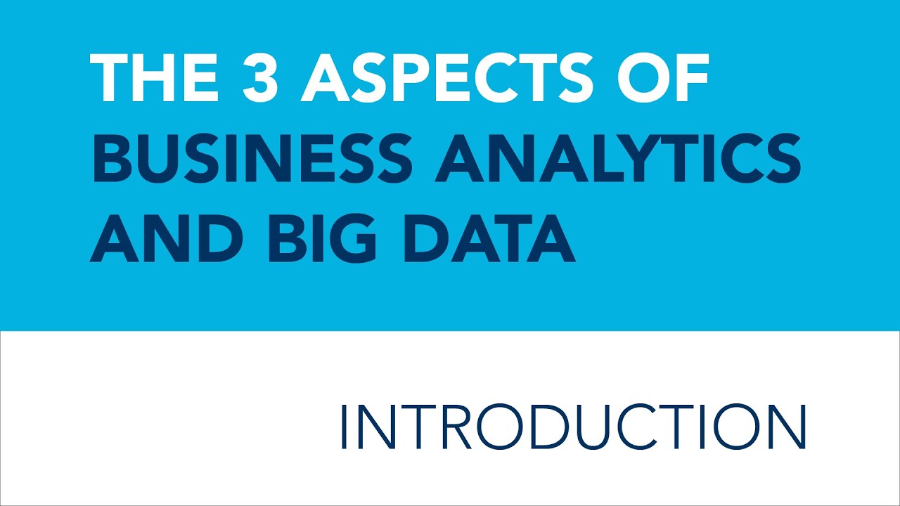 Introduction - The 3 Aspects of Business Analytics and Big Data