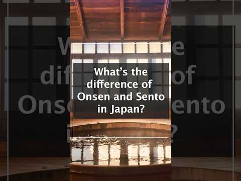 What are Onsen and Sento in Japan?