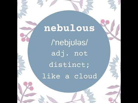 A word a day keeps the dictionary away - nebulous