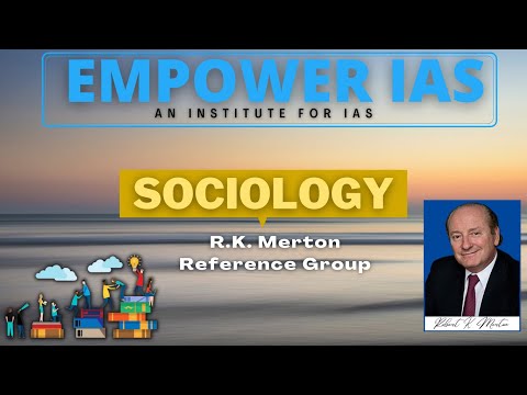 R K Merton - Reference Group | SOCIOLOGY | Class - 12 | EMPOWER IAS