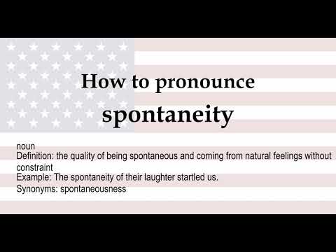 How to pronounce 'spontaneity' + meaning