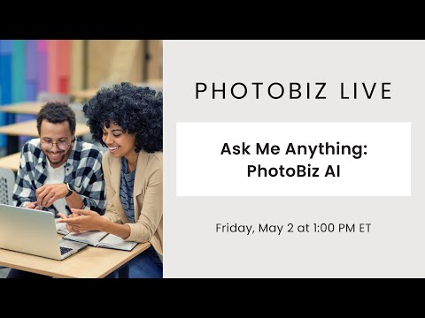 PhotoBiz Live - Ask Me Anything: PhotoBiz AI
