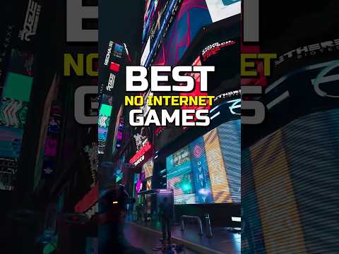Best No Internet Games