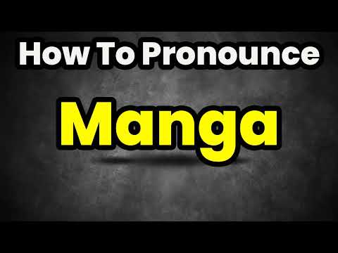 How To Pronounce Manga? (CORRECTLY) Meaning & Pronunciation