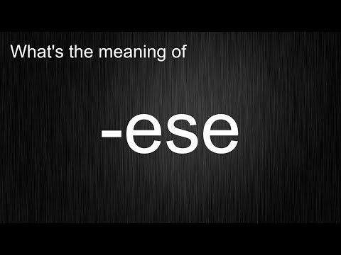 What's the meaning of "-ese", How to pronounce -ese?