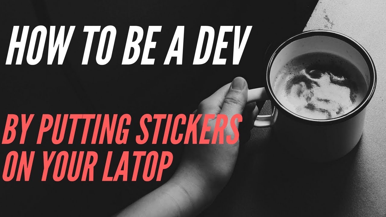 How to be a developer by applying stickers to your laptop